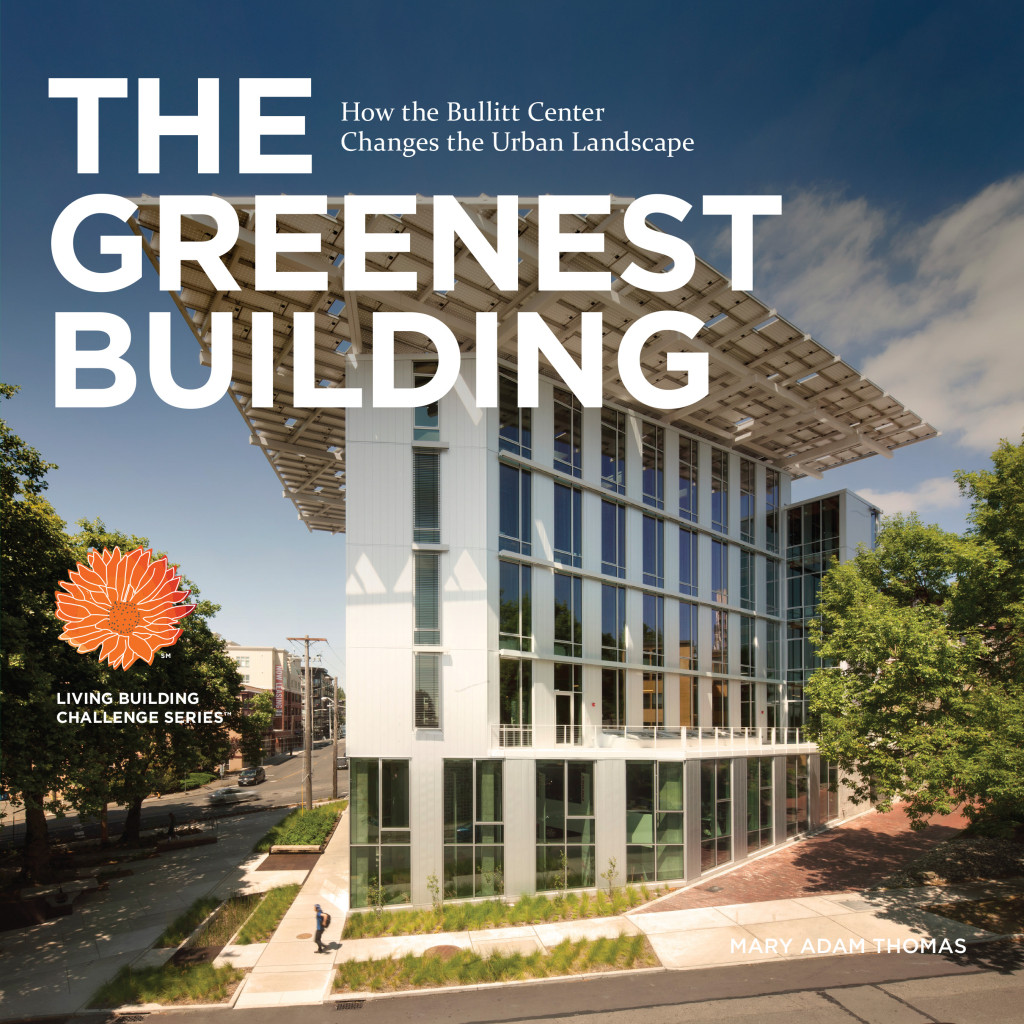 New Publication: The Greenest Building | Bullitt Center